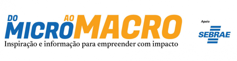Do Micro ao Macro: inspiração e conhecimento para empreender com ...